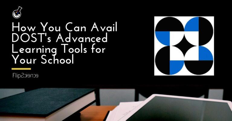 How you can avail DOST’s advanced learning tools for your school ...